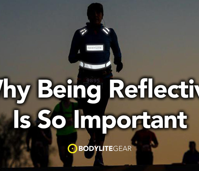 Why Being Reflective is so Important – BodyliteGear